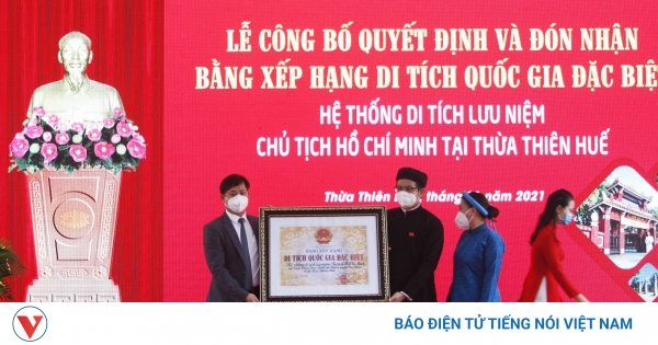 Đón nhận Bằng xếp hạng di tích Quốc gia đặc biệt hệ thống lưu niệm Chủ tịch Hồ Chí Minh | VOV.VN